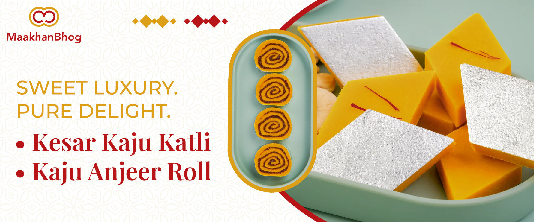 Kesar Kaju Katli & Kaju Anjeer Roll – Pure Delight from Maakhan Bhog